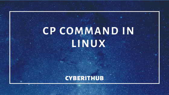 10 Best Examples Of Cp Command In Linux CyberITHub